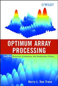Книга Optimum Array Processing - читать онлайн бесплатно, автор Harry L ...